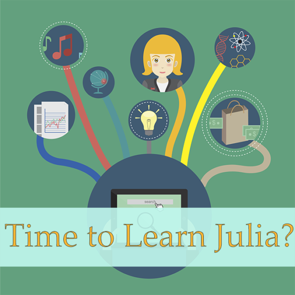 Could It Finally Be Time To Learn The Julia Language Data Science Review